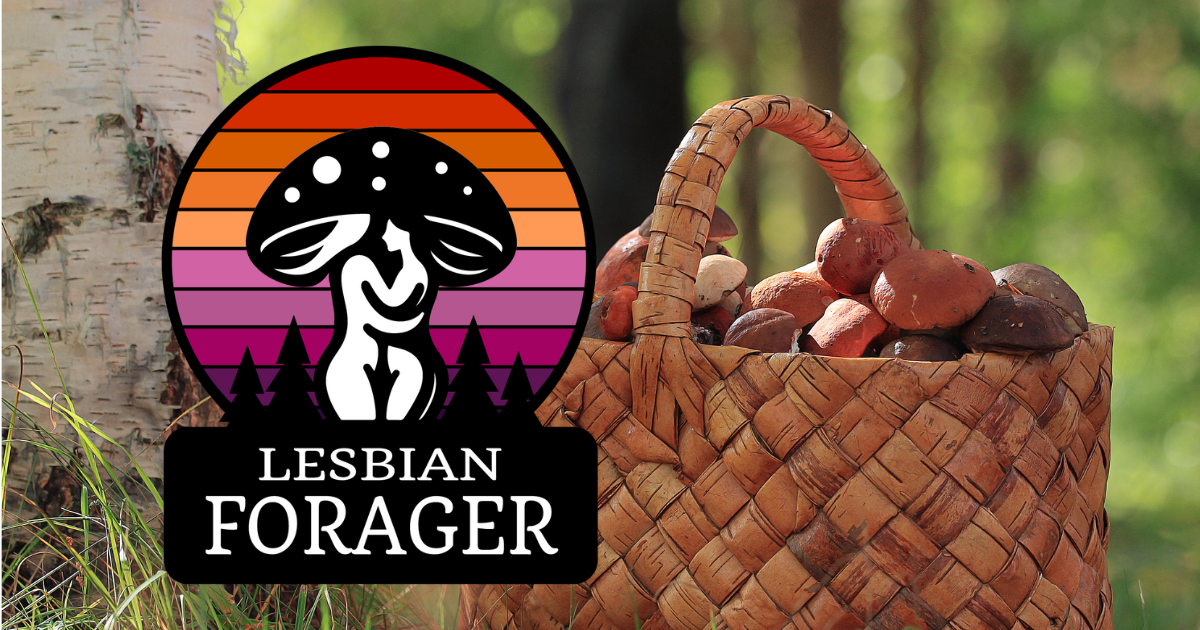 Lesbian Forager - Minnesota Foraging Guide, Queer Crafter - Lesbian ...
